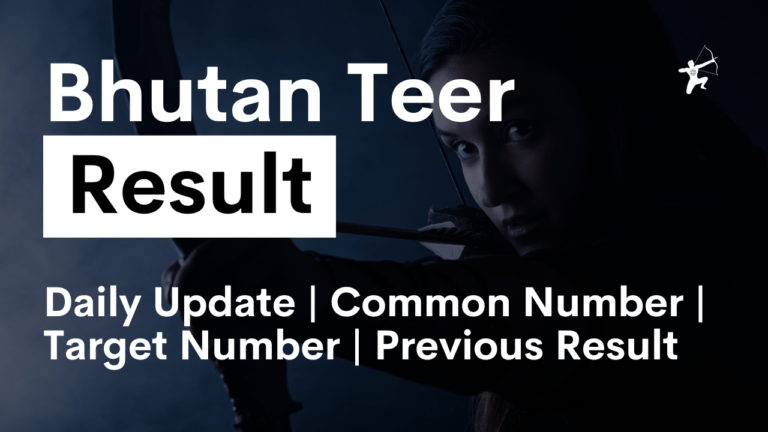 Bhutan Teer Result Today Common, Hit, Counter Number ([4/11/2025 ...